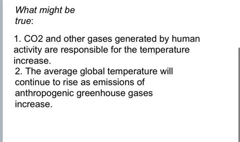 What Might Be True 1 CO2 And Other Gases Generated Chegg Com