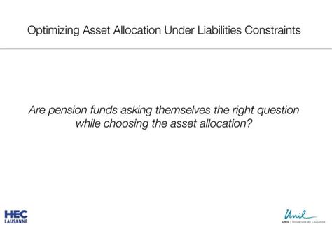Slides Optimizing Asset Allocation Under Liabilities Constraints Pdf Business Accounting