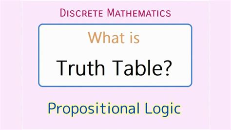 Truth Table Discrete Mathematics What Is Truth Table Propositional Logic Youtube