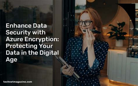 Enhance Data Security With Azure Encryption Protecting Your Data In The Digital Age