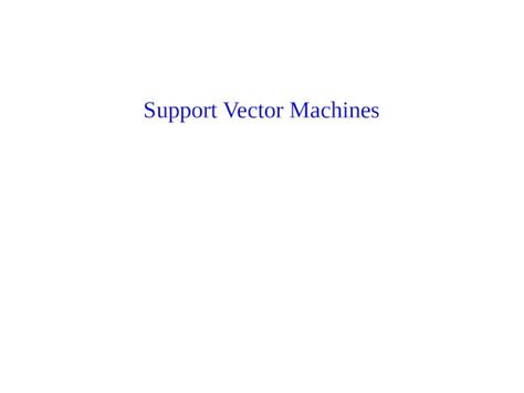 pptx support vector machines notation assume a binary classification