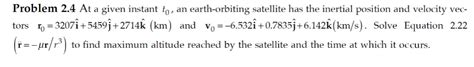 Solved Problem At A Given Instant T An Earth Orbiting Chegg