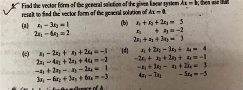 Solved Find The Vector Form Of The General Solution Of The Chegg