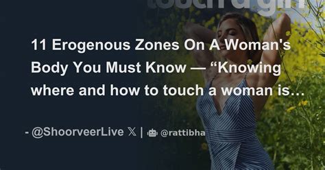 11 Erogenous Zones On A Womans Body You Must Know — Knowing Where And How To Touch A Woman Is