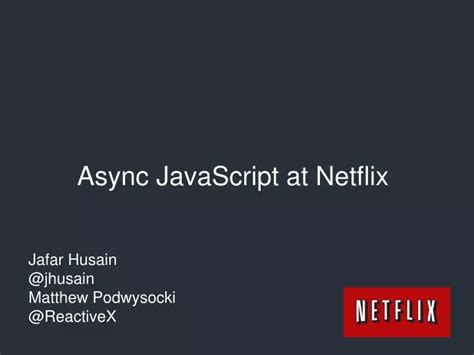 Ppt Async Javascript At Netflix Powerpoint Presentation Free