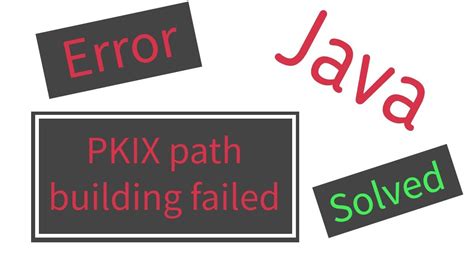 Pkix Path Building Failed And Secure Socket Layer Errors Java