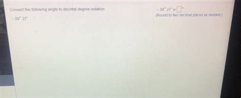 Solved Convert The Following Angle To Decimal Degree