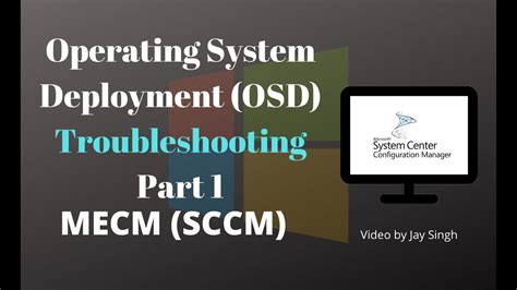 Operating System Deployment Osd Troubleshooting Part 1 Youtube
