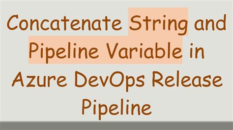 Concatenate String And Pipeline Variable In Azure Devops Release