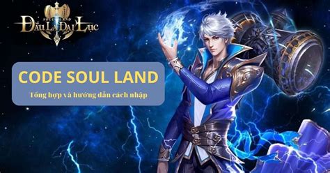 Code Soul Land Đấu La Đại Lục Mới 17 09 2025 Cách Nhập