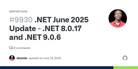 Net June 2025 Update Net 8017 And Net 906 · Issue 9930 · Dotnetcore · Github