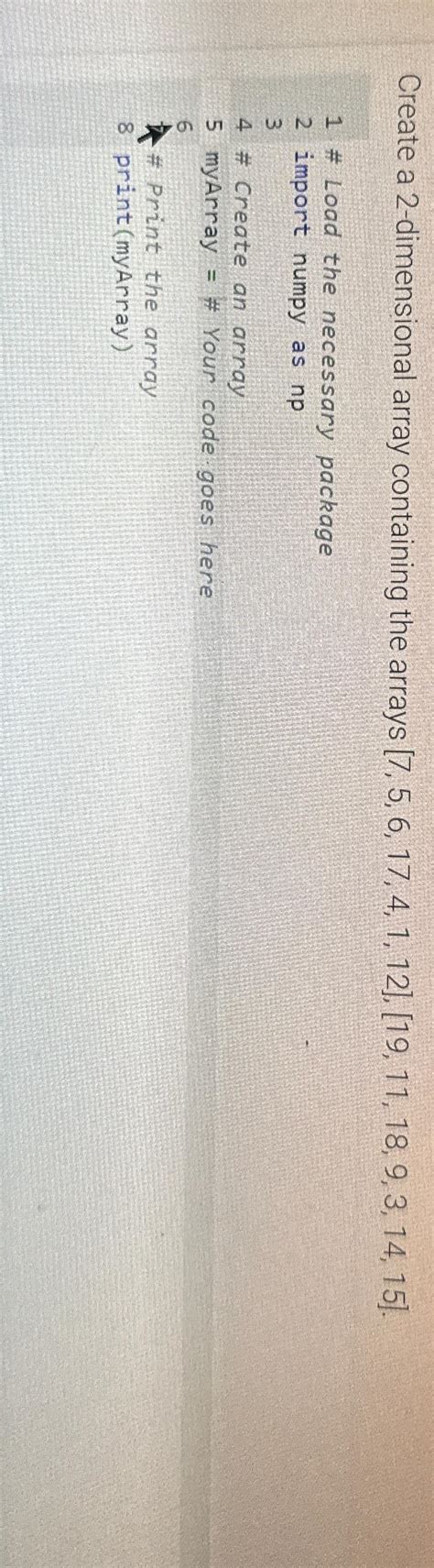 Solved Create A 2 Dimensional Array Containing The Arrays Chegg