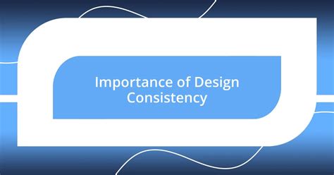 My Experience With Consistency In Design • Nz