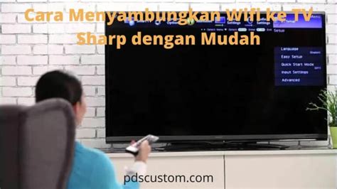 3 Cara Menyambungkan Wifi Ke TV Sharp Dengan Mudah 2022 Pdscustom Com