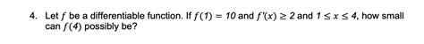Solved Let F Be A Differentiable Function If F 1 10 And Chegg Com
