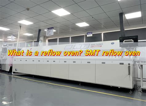 What Is A Reflow Oven Smt Reflow Oven Pcb And Mcpcb Best Technology