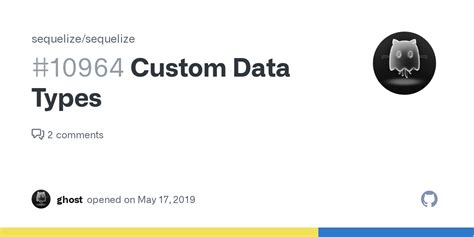 custom data types · issue 10964 · sequelize sequelize · github