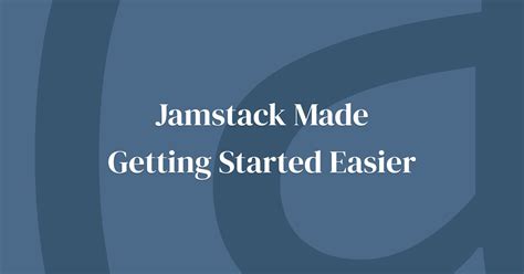 Jamstack Made Getting Started Easier Sean C Davis