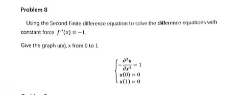 Solved Problem 8using The Second Finite Difference Equation