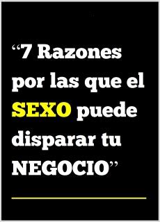 Razones Por Las Que El Sexo Puede Disparar Tu Negocio El Mejor Recurso Para Hacer Crecer Tu