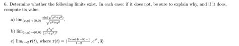 solved 6 determine whether the following limits exist in