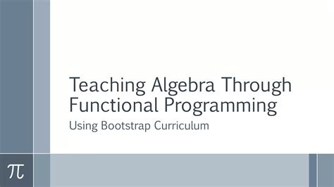Teaching Algebra Through Functional Programming Ppt