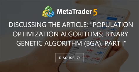 Discussing The Article Population Optimization Algorithms Binary Genetic Algorithm Bga