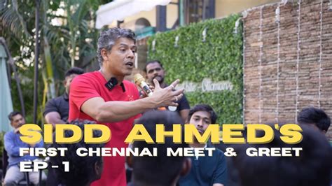 chennai meet and greet ep 1 sidd ahmed siddahmed positivetribe