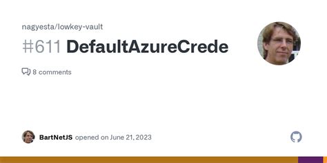 Defaultazurecredential · Issue 611 · Nagyestalowkey Vault · Github