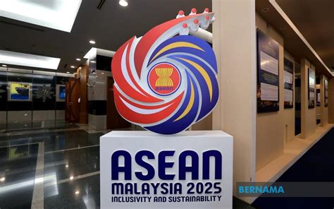 Asean Chairmanship In 2025 Marks Pivotal Moment For Malaysia Bernama