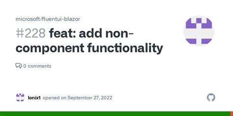 Feat Add Non Component Functionality · Issue 228 · Microsoftfluentui Blazor · Github