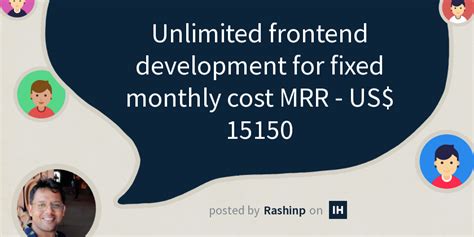 Unlimited Frontend Development For Fixed Monthly Cost Mrr Us 15150 Indie Hackers