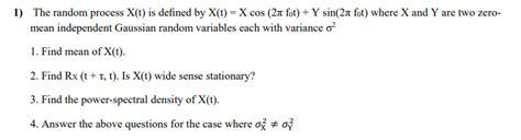 Solved The Random Process X T Is Defined By X T X Cos Chegg Com