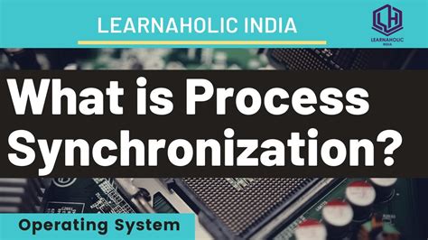 What Is Process Synchronization In Operating System Youtube