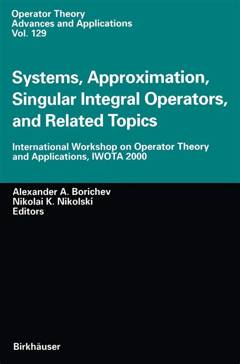 Systems Approximation Singular Integral Operators And Related Topics International Workshop