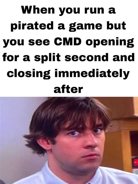 When You Runa Pirated A Game But You See CMD Opening For A Split Second And Closing Immediately