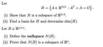 Answered Let H A R²² AT A i Show that H is a subspace of R²² ii Find a