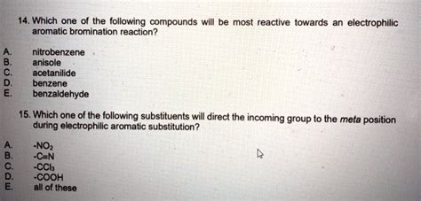 14 Which One Of The Following Compounds Will Be Most Reactive Towards An Electrophilic Aromatic