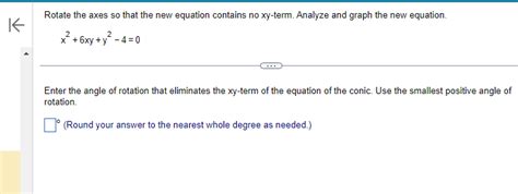 Solved Rotate The Axes So That The New Equation Contains No Chegg