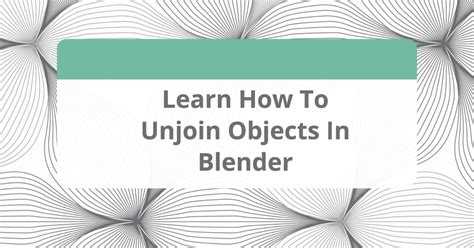 How To Unjoin Objects In Blender An Easy Guide Fotorealist