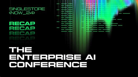 Singlestore Now 2024 Ai In Production Lessons Learned