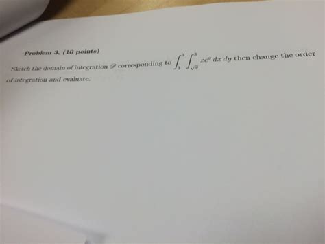 Solved Sketch The Domain Of Integration D Corresponding To