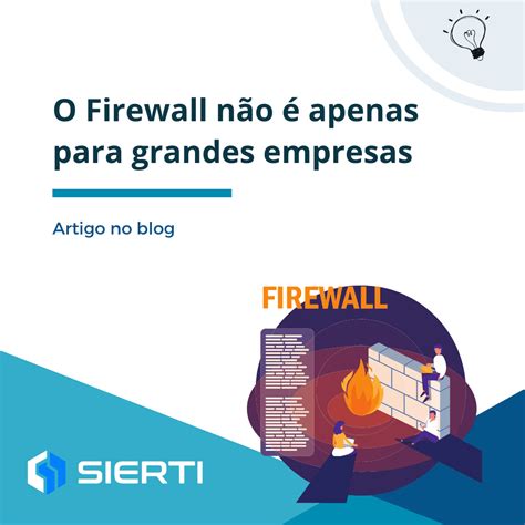O Que é Um Firewall E Por Que é Tão Importante • Sierti
