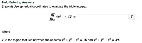 Help Entering Answers 1 Point Use Spherical