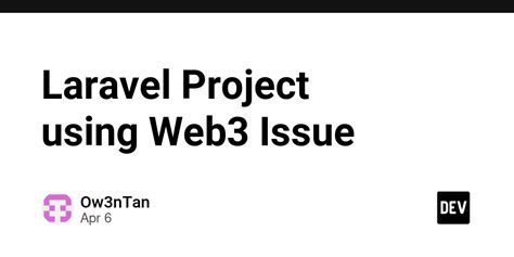 Laravel Project Using Web3 Issue Dev Community