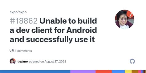 Unable To Build A Dev Client For Android And Successfully Use It · Issue 18862 · Expoexpo · Github