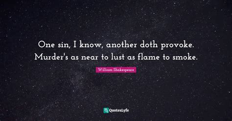 One Sin I Know Another Doth Provoke Murders As Near To Lust As Fla