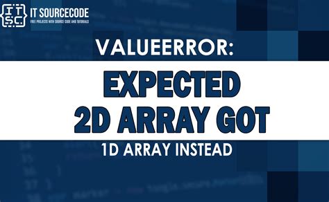 Valueerror Expected 2d Array Got 1d Array Instead Solved