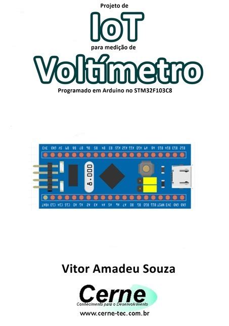 Projeto De Iot Para Medição De Voltímetro Programado Em Arduino No Stm32f103c8 By Vitor Amadeu