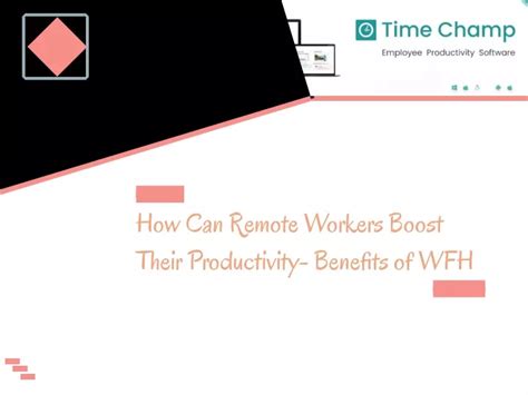 Ppt How Can Remote Workers Boost Their Productivity Benefits Of Wfh Powerpoint Presentation